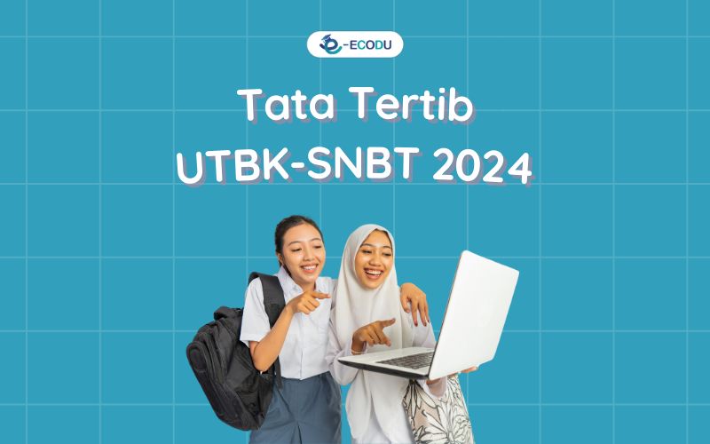 Tata Tertib UTBK-SNBT 2024 - Blog Ecodu